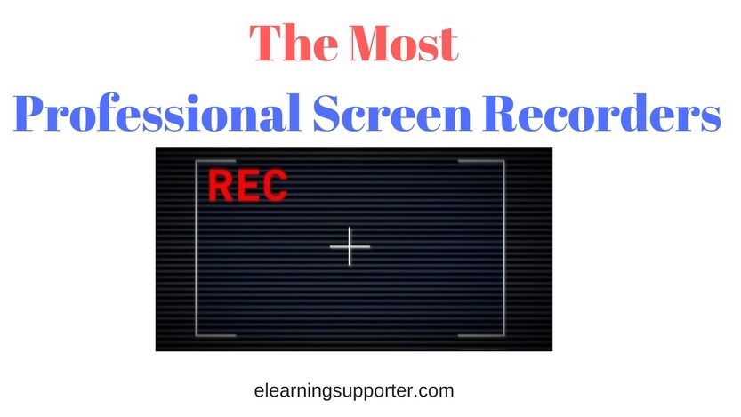 Professional Screen Recorders To Buy For Windows – Elearning Supporter