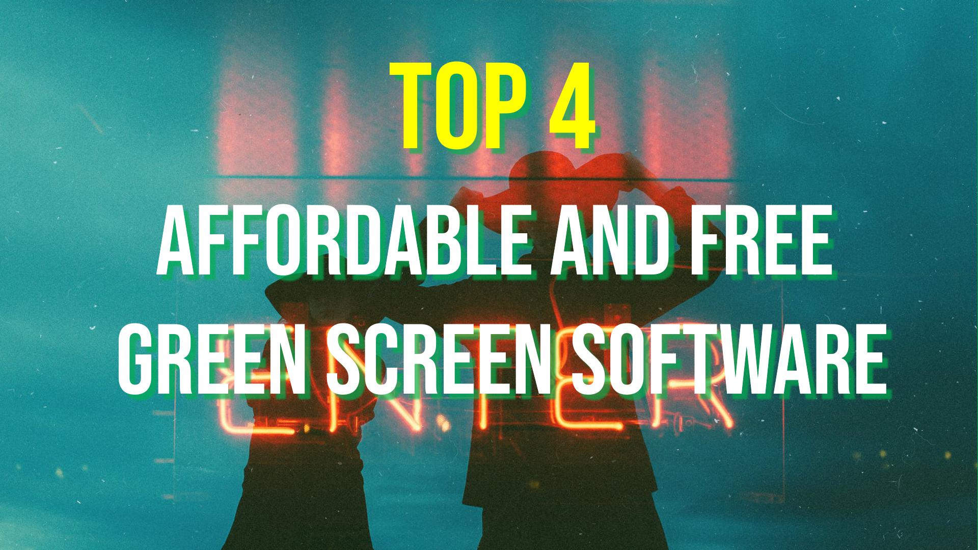 Top 4 BEST Affordable and FREE Green Screen Video Editing Software For ...