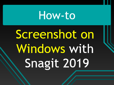 How To Screenshot On Windows With Snagit 2019 – Elearning Supporter