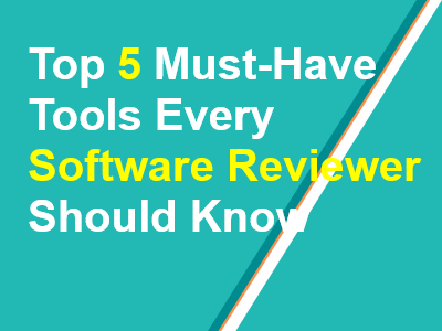Top 5 Must-Have Tools Every Software Reviewer Should Know in 2019 ...