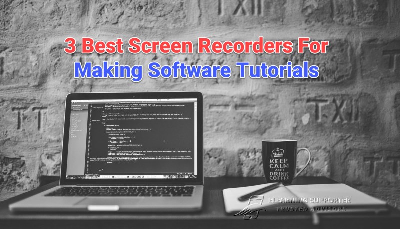 Top 3 Best Screen Recorders For Making Software Tutorials – Elearning ...